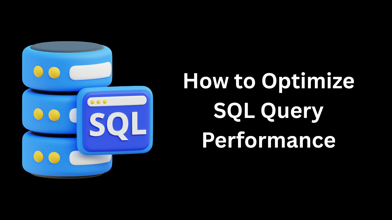 How to Optimize SQL Query Performance - Tech BSB